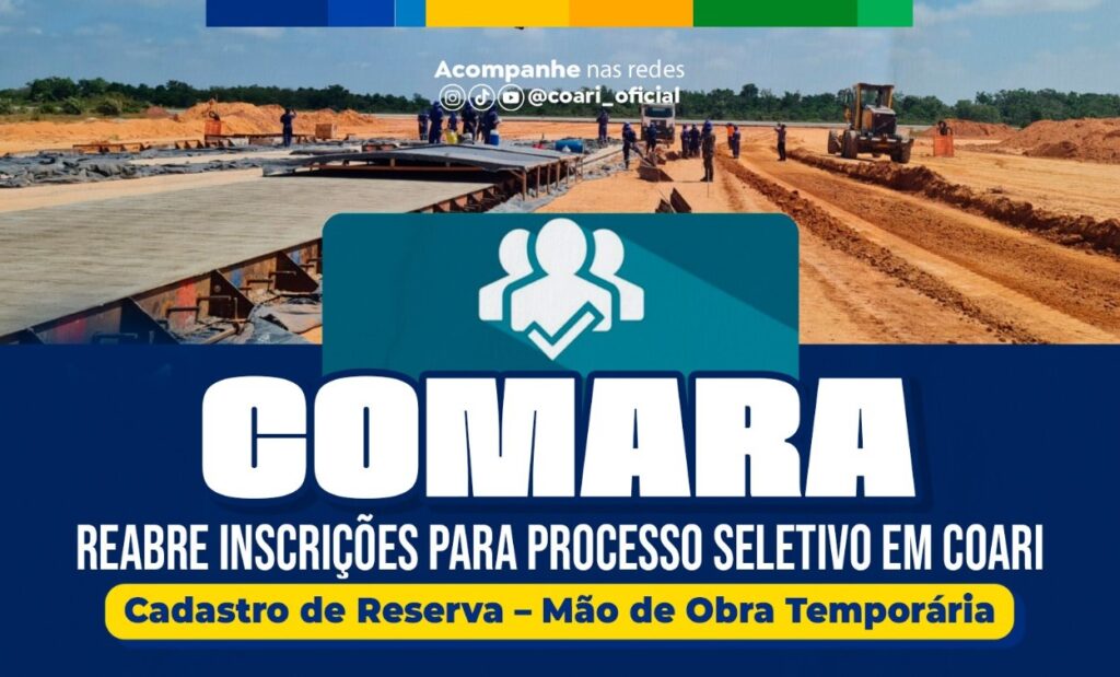 COMARA REABRE INSCRIÇÕES PARA PROCESSO SELETIVO SIMPLIFICADO EM COARI ...